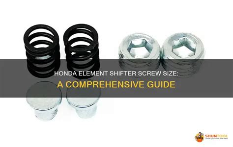Honda Element Shifter Screw Size A Comprehensive Guide Shuntool