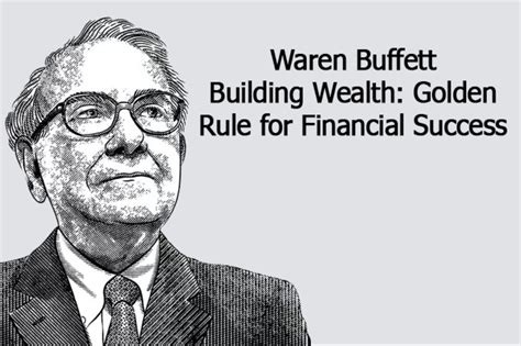 Building Wealth Warren Buffetts Golden Rule For Financial Success