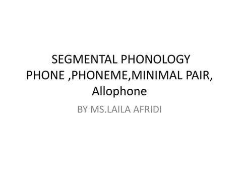 Segmental Phonology Phonemes N Allophonespptx