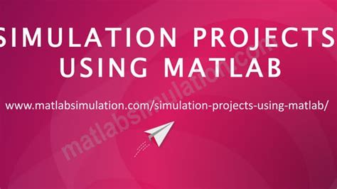 Simulation Projects Using Matlab Research Help Ppt