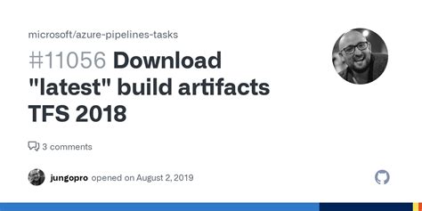 Download Latest Build Artifacts Tfs 2018 · Issue 11056 · Microsoft