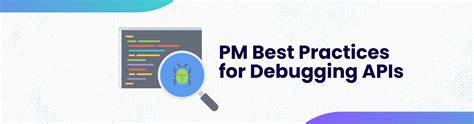 Debugging Apis Best Practices For Product Managers