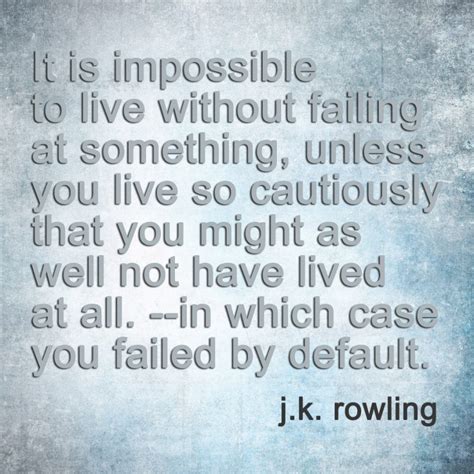 Impossible To Live Without Failing
