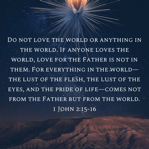 1 John 215 16 Do Not Love The World Or Anything In The World If Anyone Loves The World Love