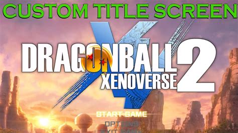 Xenoverse 2 Mod Tutorial Custom Title Screen YouTube