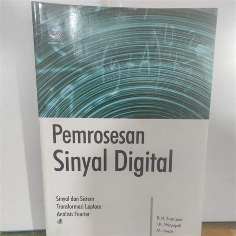 Jual Buku Pemrosesan Sinyal Digital Sinyal Dan Sistem Transformasi Laplace Analisis Faurier Oleh