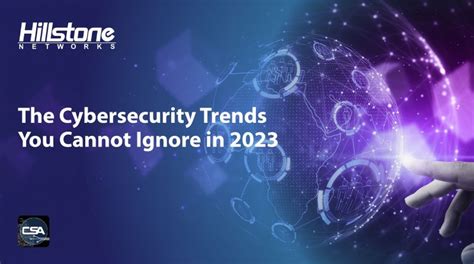 Hillstone Networks On Linkedin The Cybersecurity Trends You Cannot Ignore In 2023