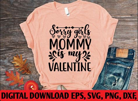 Sorry Girls Mommy Is My Valentine Svg Graphic By Creative Designer