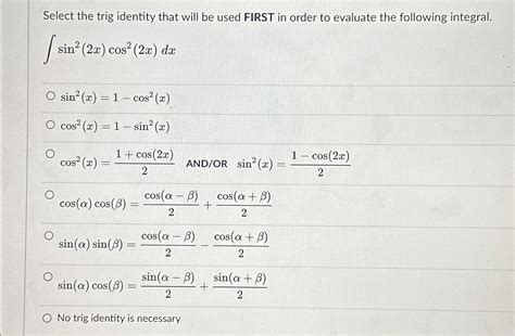 Solved Select The Trig Identity That Will Be Used First In