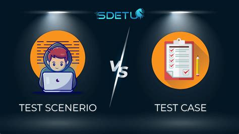 Test Scenario Vs Test Case Key Differences SDET Unicorns