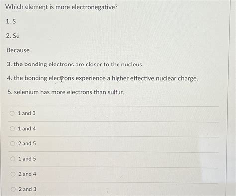 Which Element Is More Electronegative SSeBecause3 Chegg Com