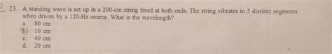 solved 23 a standing wave is set up in a 200 cm string