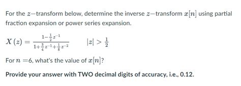 Solved For The Z Transform Below Determine The Inverse Chegg