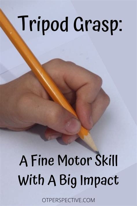 Tripod Grasp A Fine Motor Skill With A Big Impact Artofit