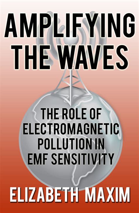 Amplifying The Waves The Role Of Electromagnetic Pollution In Emf Sensitivity By Elizabeth