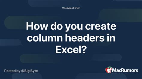 How Do You Create Column Headers In Excel Macrumors Forums