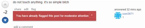 Why Cant I Flag For Moderator Attention After Flagging As Offensive