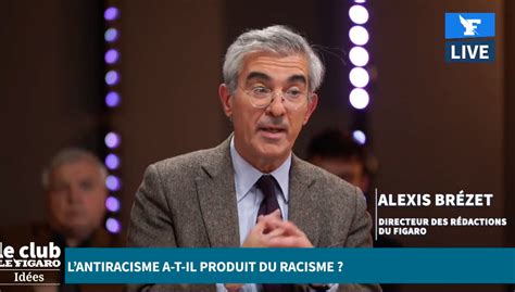 Alexis Brézet Il ne faut jamais oublier que la création de SOS Racisme est une opération