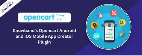 Opencart Android And Ios Mobile App Creator Plugin Knowband