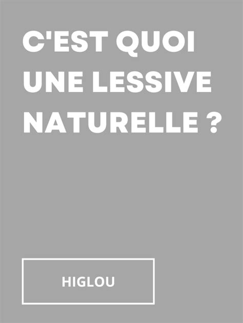 Cest Quoi Une Lessive Naturelle Higlou
