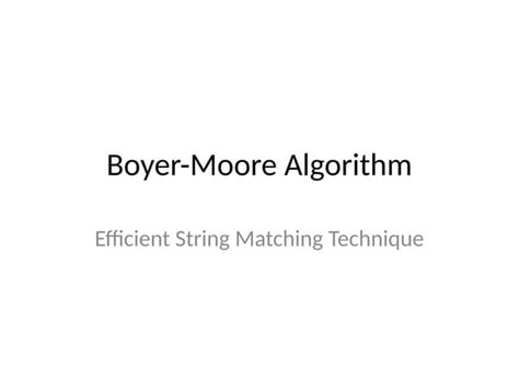 Boyermoorealgorithmwithexamplespptx