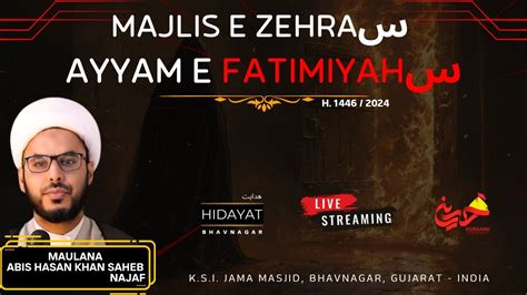Majlis E Zehraﺱ Ayyam E Fatimiyahﺱ Maulana Abis Hasan Khan Najaf