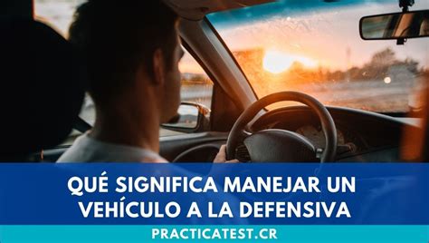 El Manejo Defensivo Puede Ser La Clave Para Tu Seguri Vrogue Co