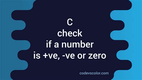 C Program To Check If A Number Is Positive Negative Or Zero Using Macros CodeVsColor