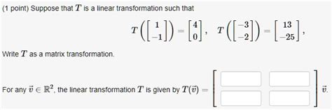 Solved Point Suppose That T Is Linear Transformation Such That I