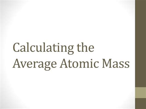 Ppt Calculating The Average Atomic Mass Powerpoint Presentation Free Download Id 6866964