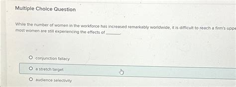 Solved Multiple Choice QuestionWhile The Number Of Women In Chegg Com