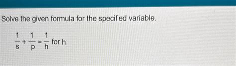 Solved Solve The Given Formula For The Specified Chegg