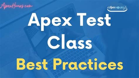 Test Class Best Practices In Salesforce Apex Hours
