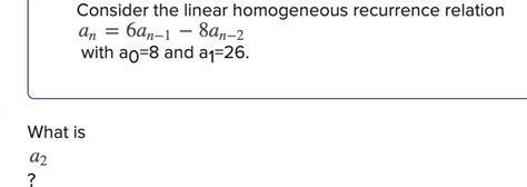 solved consider the linear homogeneous recurrence relation