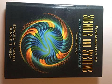 Fundamentals Of Signals And Systems Using The Web And Matlab By Kamen