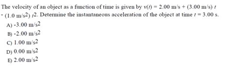 Solved The Velocity Of An Object As A Function Of Time Is Chegg