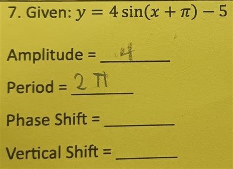 Solved 7 Given Y4sin Xπ 5 Amplitude Period Phase Shift