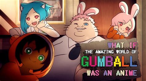The Amazing World Of Gumball In Anime