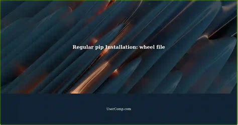 Regular Pip Installation Understanding The Wheel File