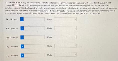 Solved A Sinusoidal Wave Of Angular Frequency Rad S And Chegg