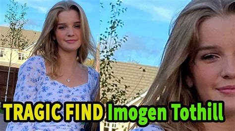 Imogen Tothill Body Found By Police After Teen 17 Went Missing In Woodland Youtube