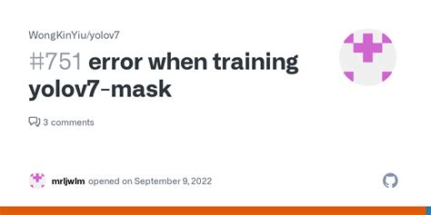 Error When Training Yolov7 Mask · Issue 751 · Wongkinyiuyolov7 · Github