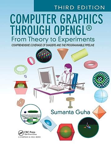 Computer Graphics Through OpenGL From Theory To Experiments Computer Science
