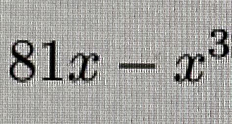 Solved 81x X3 ﻿factor This Equation