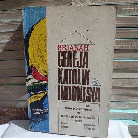 Jual SEJARAH GEREJA KATOLIK INDONESIA SUMATERA KALIMANTAN PAPUA