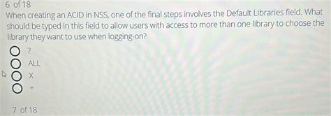Solved Of 18 When Creating An Acid In Nss One Of The Final Steps Involves The Default