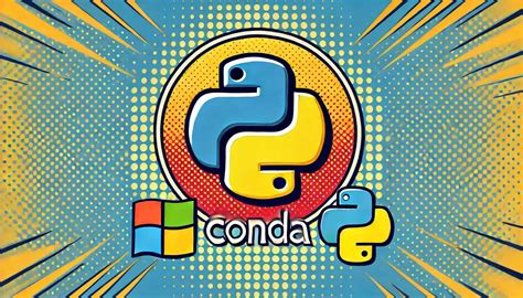 Your Comprehensive Guide To Installing Conda And Python On Windows Mats Lidström