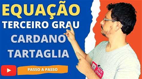 Equação de terceiro grau método de Cardano Tartaglia delta negativo