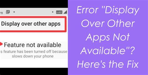 Error Display Over Other Apps Not Available Here S The Fix