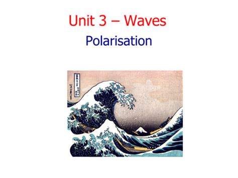 Aqa As Level Physics Waves Polarisation Teaching Resources
